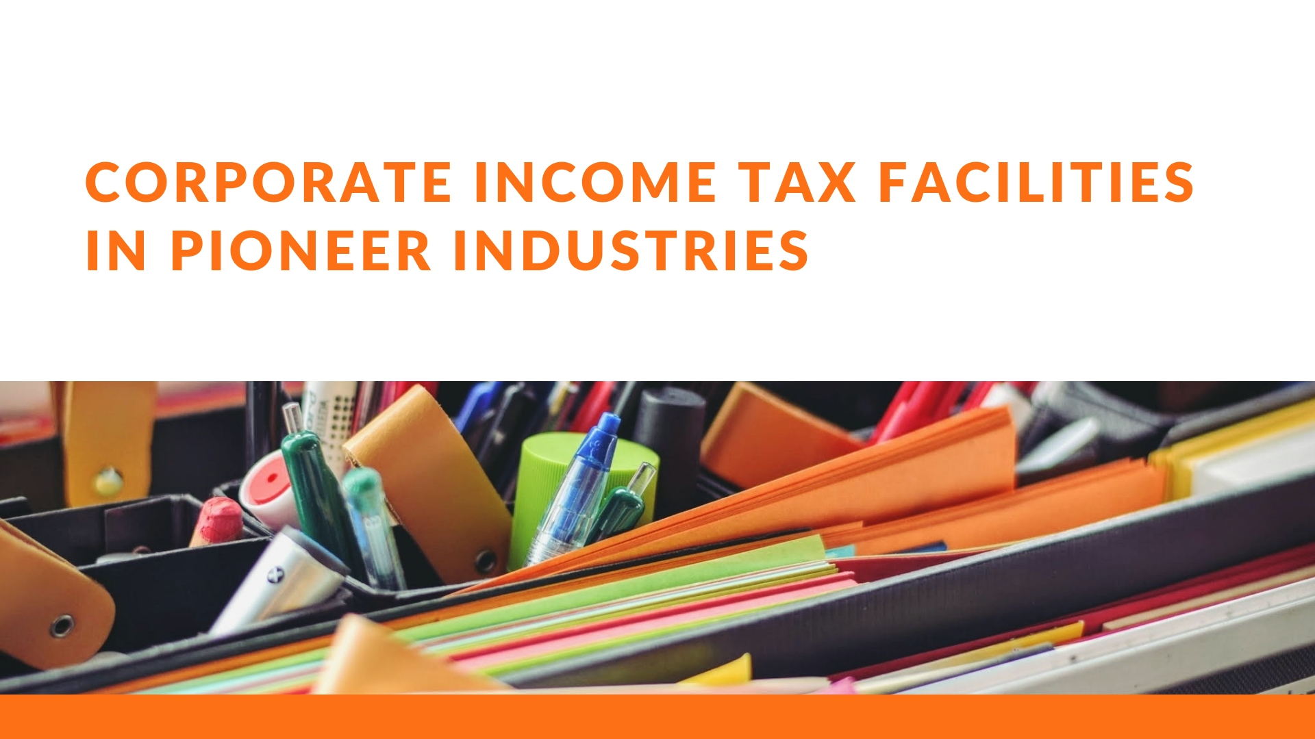 Corporate Income Tax Facilities In Pioneer Industries - GNV Consulting ...